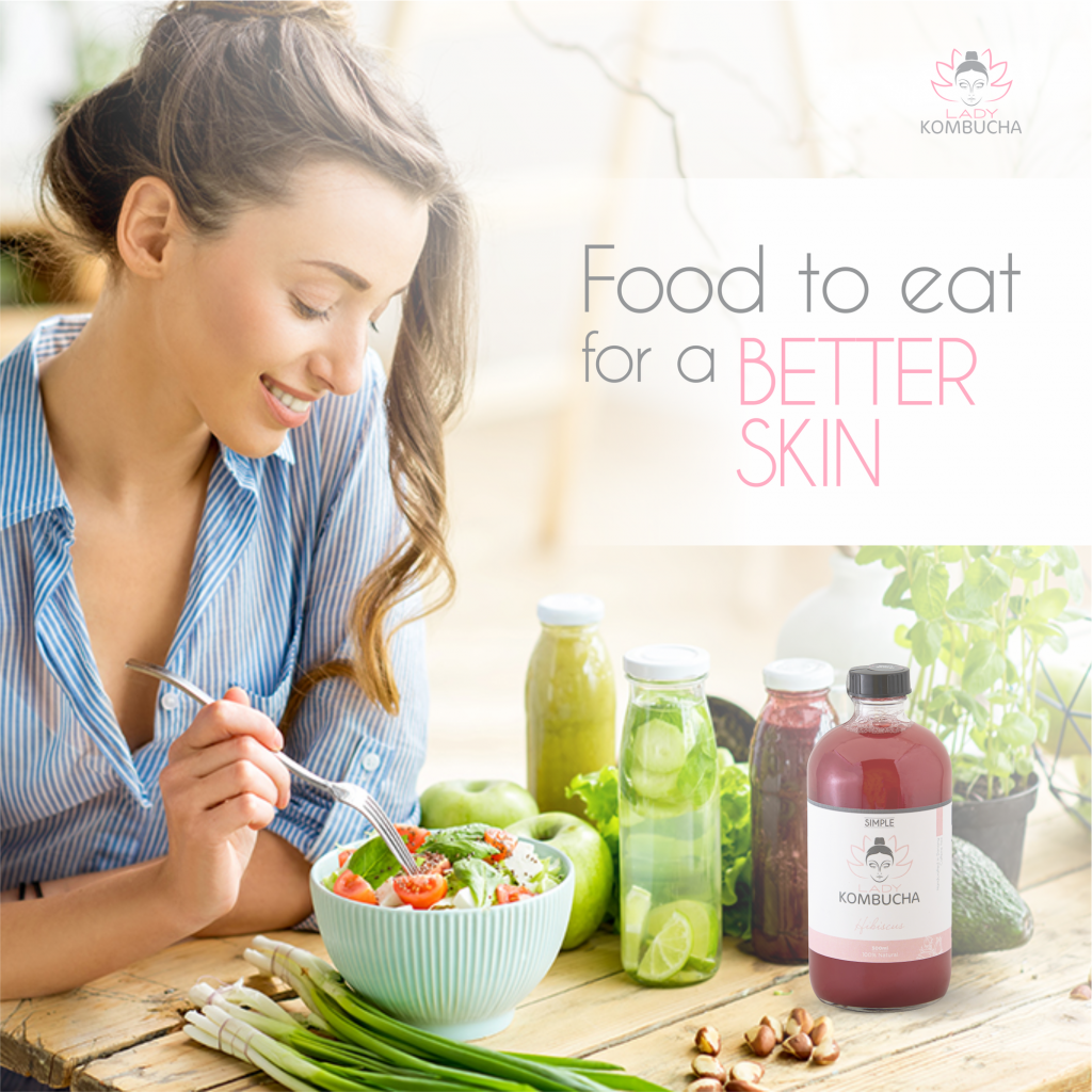Food to eat for a better skin - Lady Kombucha